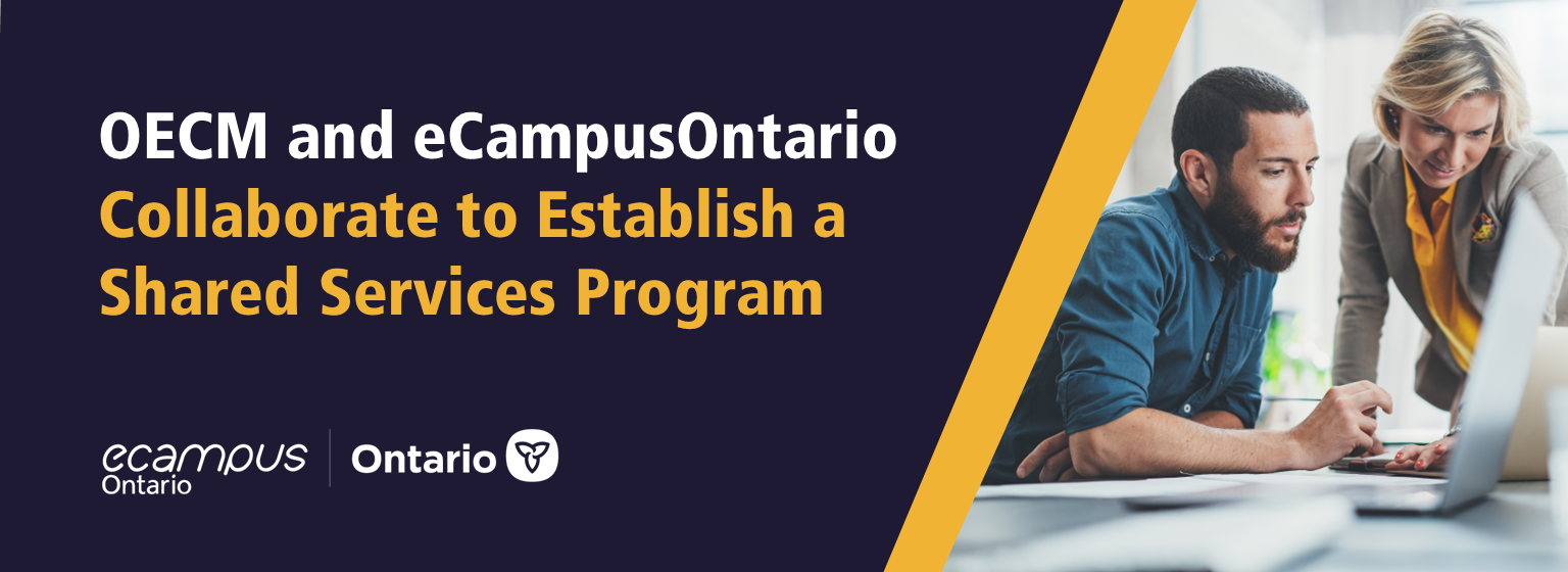 OECM and eCampusOntario Collaborate to Establish a Shared Services ...